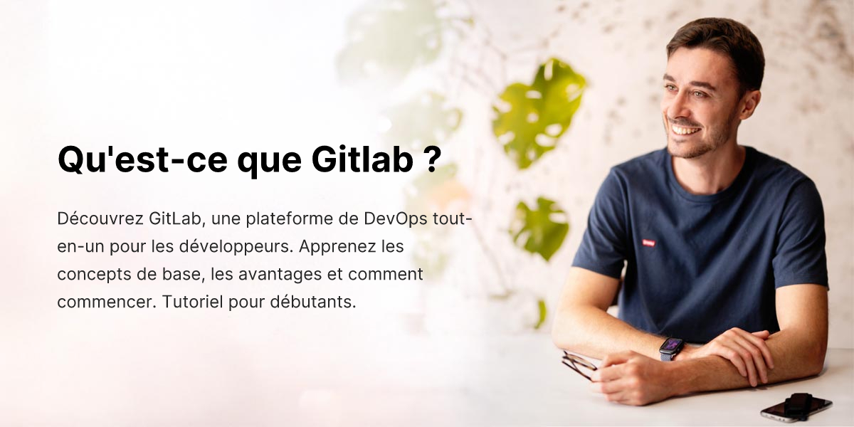 Qu'est-ce que Gitlab ? - Blog Qu'est-ce que Gitlab ? - Blog