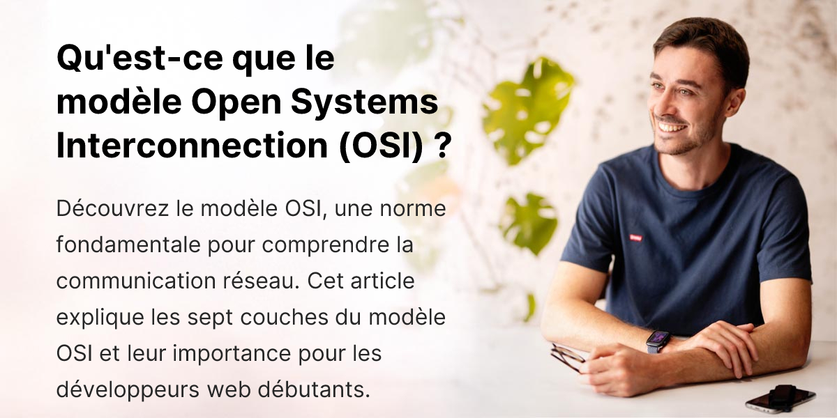 Qu'est-ce que le modèle Open Systems Interconnection (OSI) ? - Blog