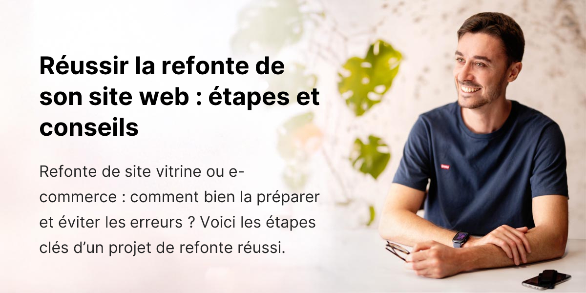 Réussir la refonte de son site web : étapes et conseils - Blog