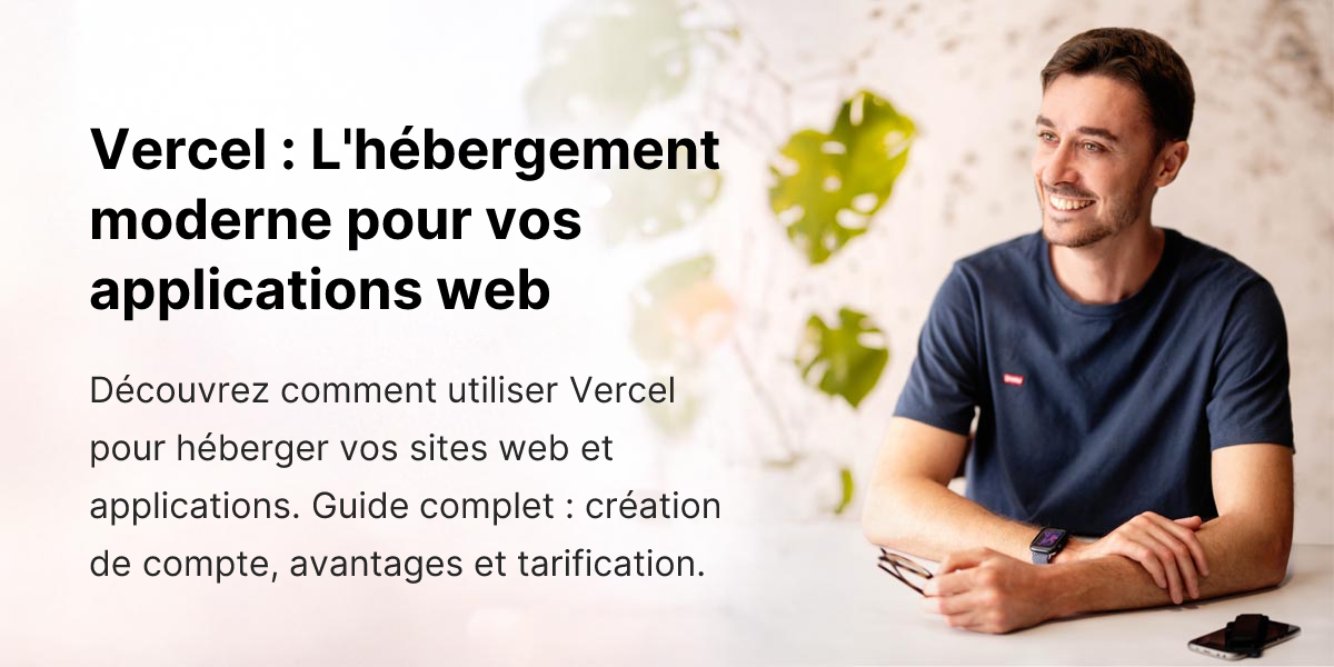 Vercel : L'hébergement moderne pour vos applications web - Blog